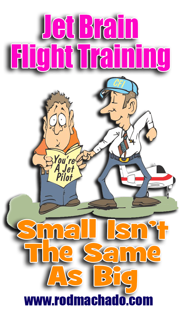 Jet Brain: How Big Airplane Techniques Undermine Small Airplane Traini